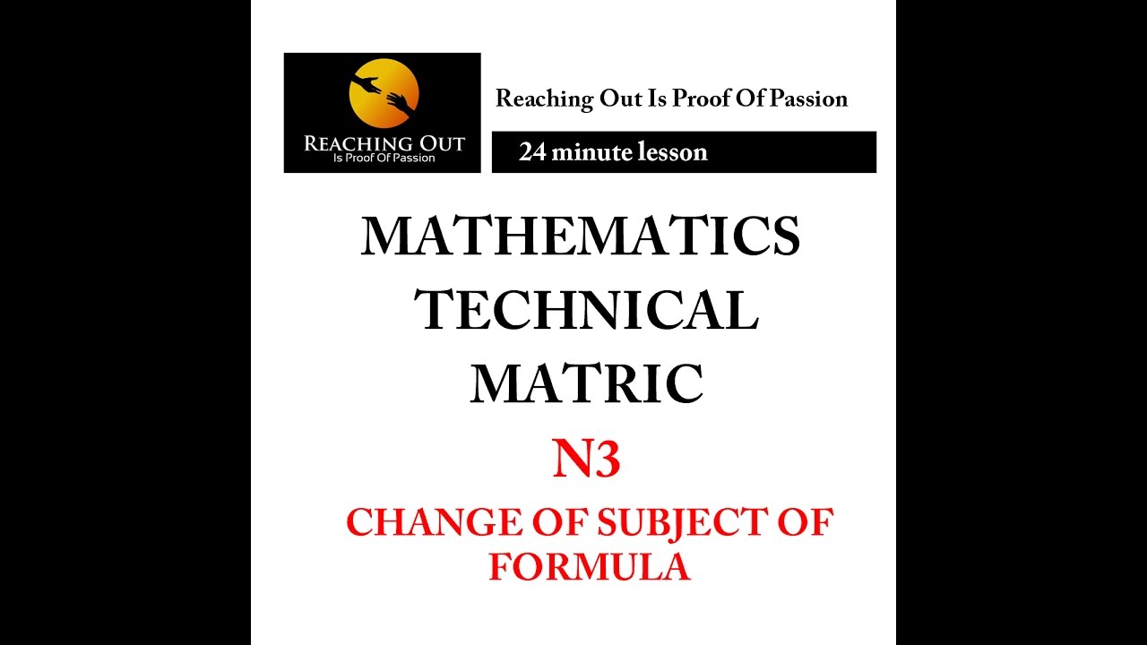 Technical Matric Mathematics: Change of Subject of Formulae N3 - YouTube