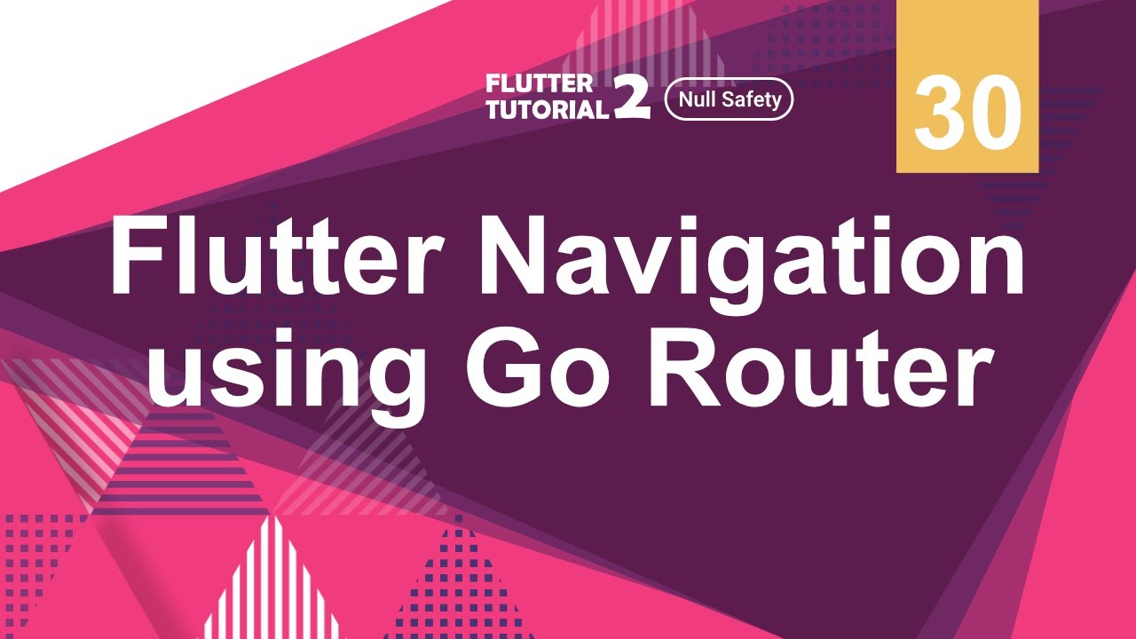4k Null Safety Flutter 2 30 Flutter Navigation Using Go Router 7631