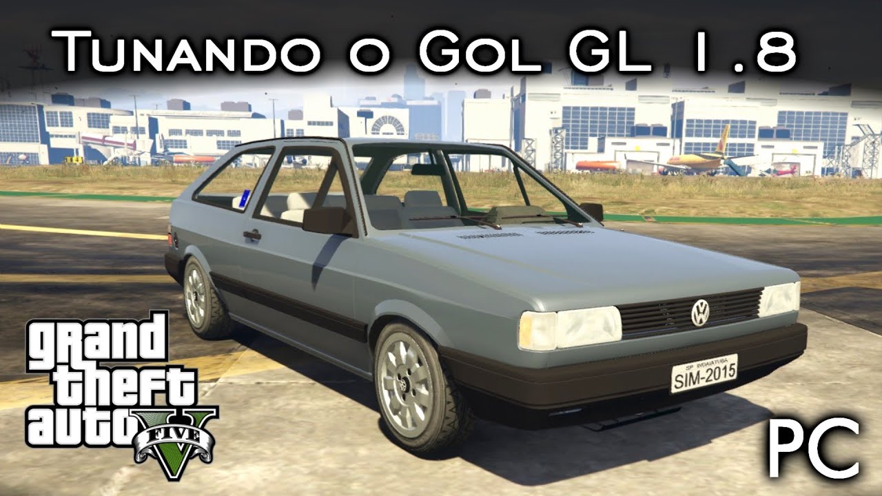 Tunando o Gol GL 1.8! MOD a 60fps! | GTA V - PC [PT-BR] - YouTube
