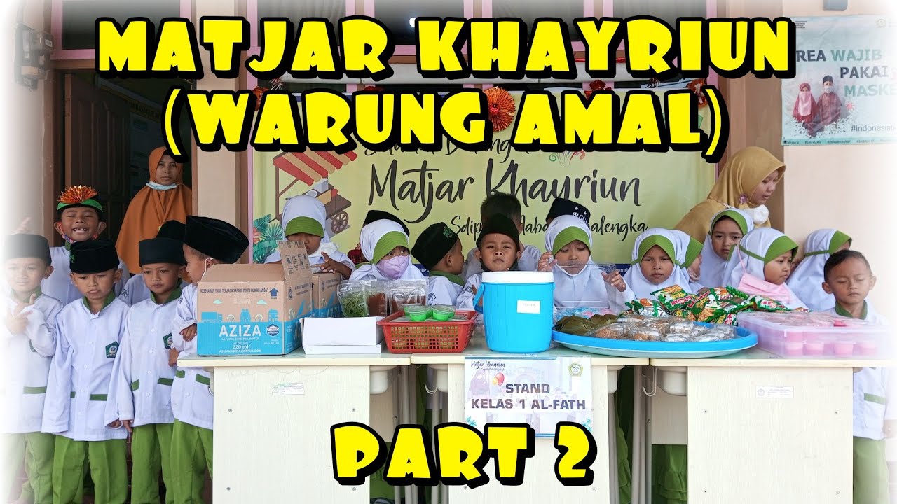 Matjar Khayriun (Warung Amal) || SDIP AN NABAA MAJALENGKA Part 2 - YouTube