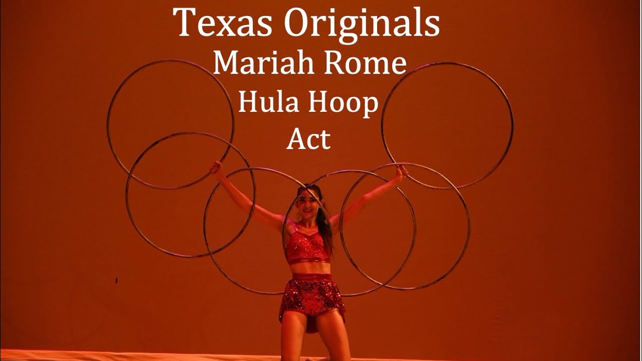 Texas Originals 2022 “Circus” Hula Hoop Act - YouTube