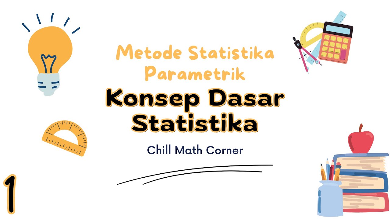 Konsep Dasar Statistika — Metode Statistika Parametrik — Matematika ...