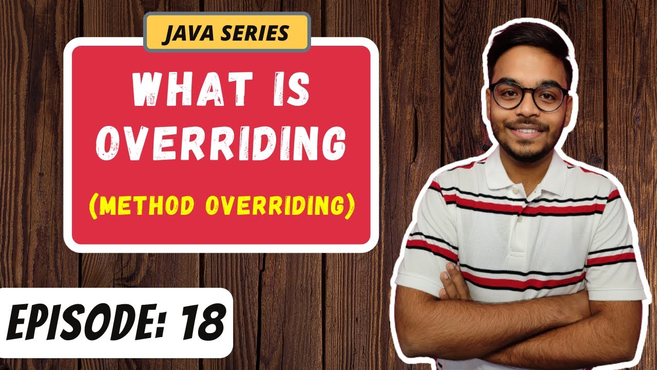 What is Overriding | OOPS | JAVA SERIES | Episode 18 - YouTube