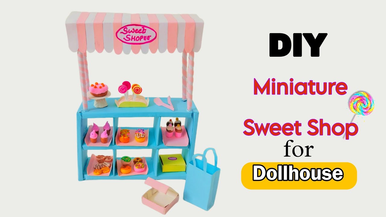 DIY Mini Sweet Shop | How To Make Mini Sweet Shop for Dollhouse # ...