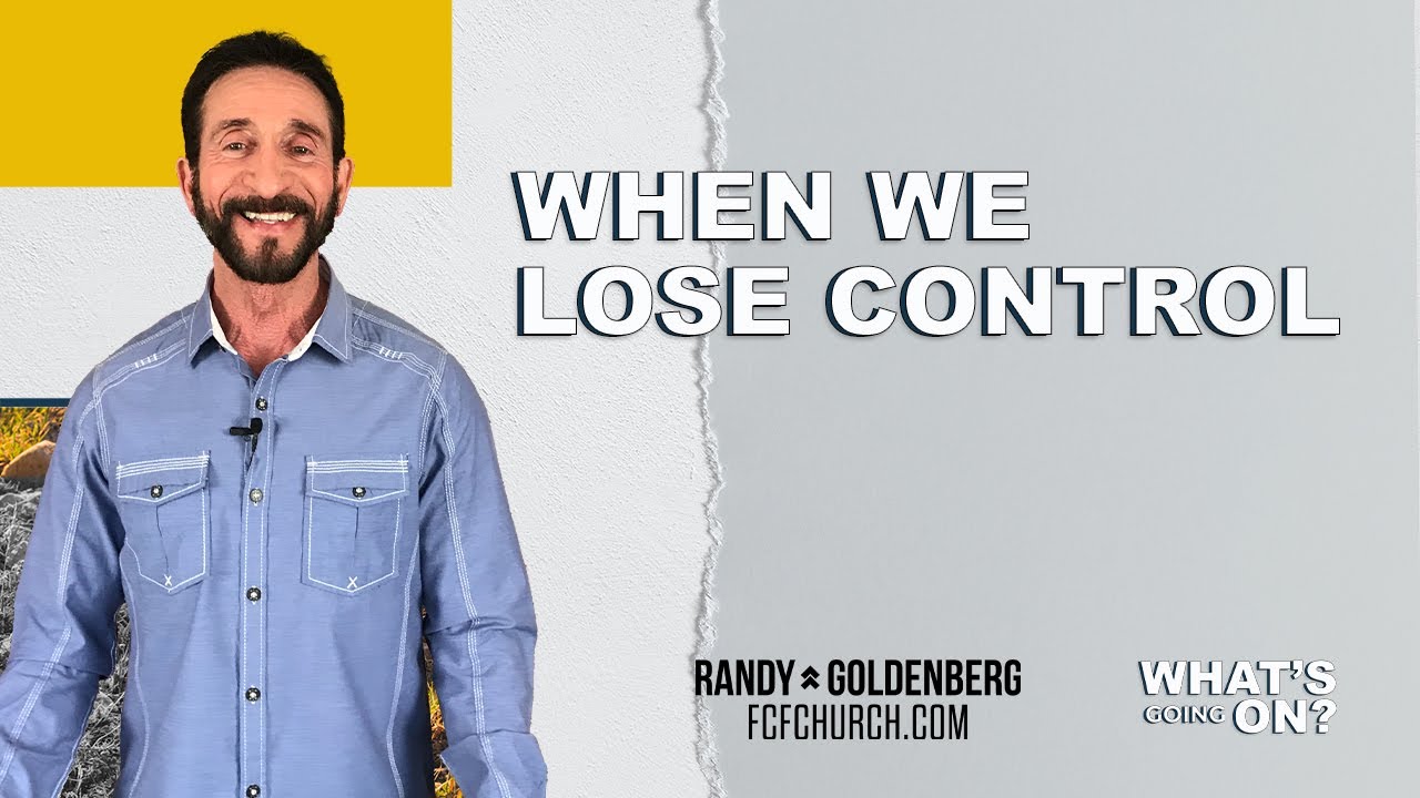 When We Lose Control / Randy Goldenberg / FCF Church - YouTube