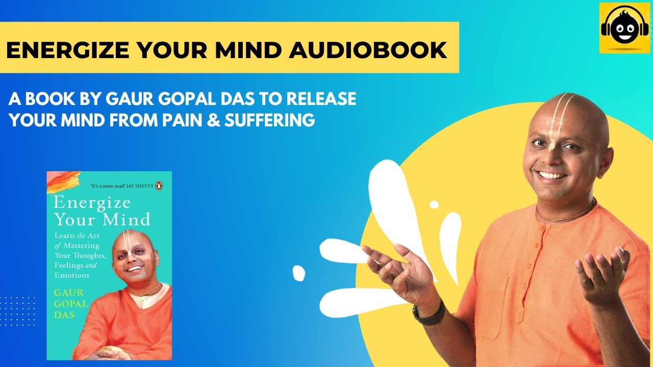 Energize Your Mind By Gaur Gopal Das Audiobook [Section 1] - YouTube