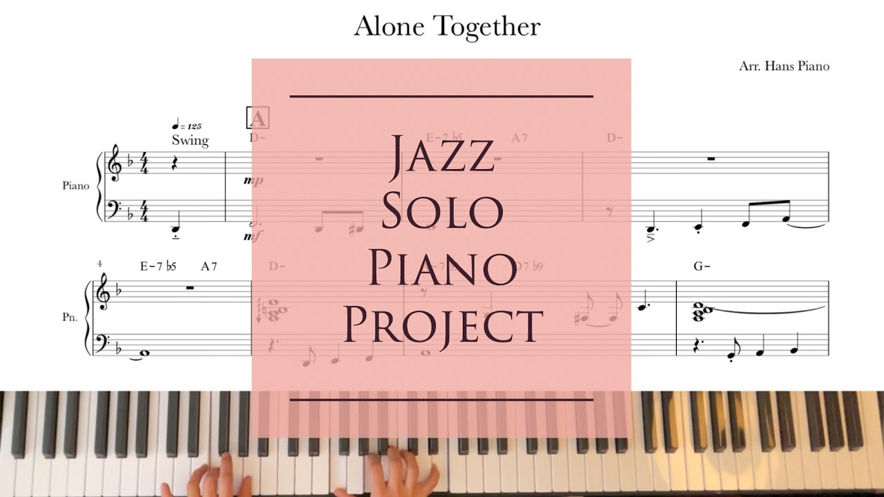 Alone Together /Jazz Solo Piano/download for free transcription/ arr ...