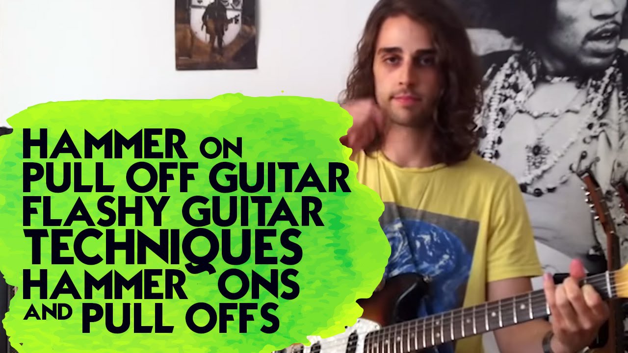 Hammer on Pull off Guitar - Flashy Guitar Techniques Hammer Ons and ...