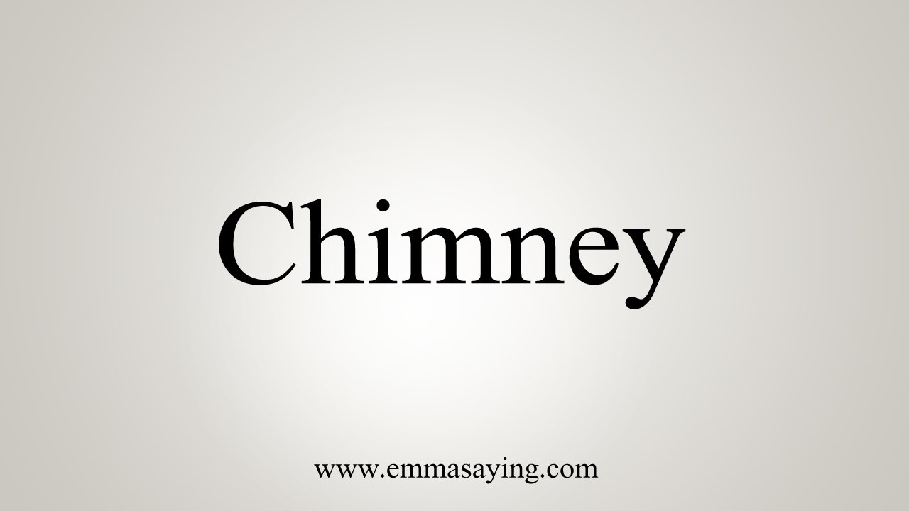 How To Say Chimney - YouTube