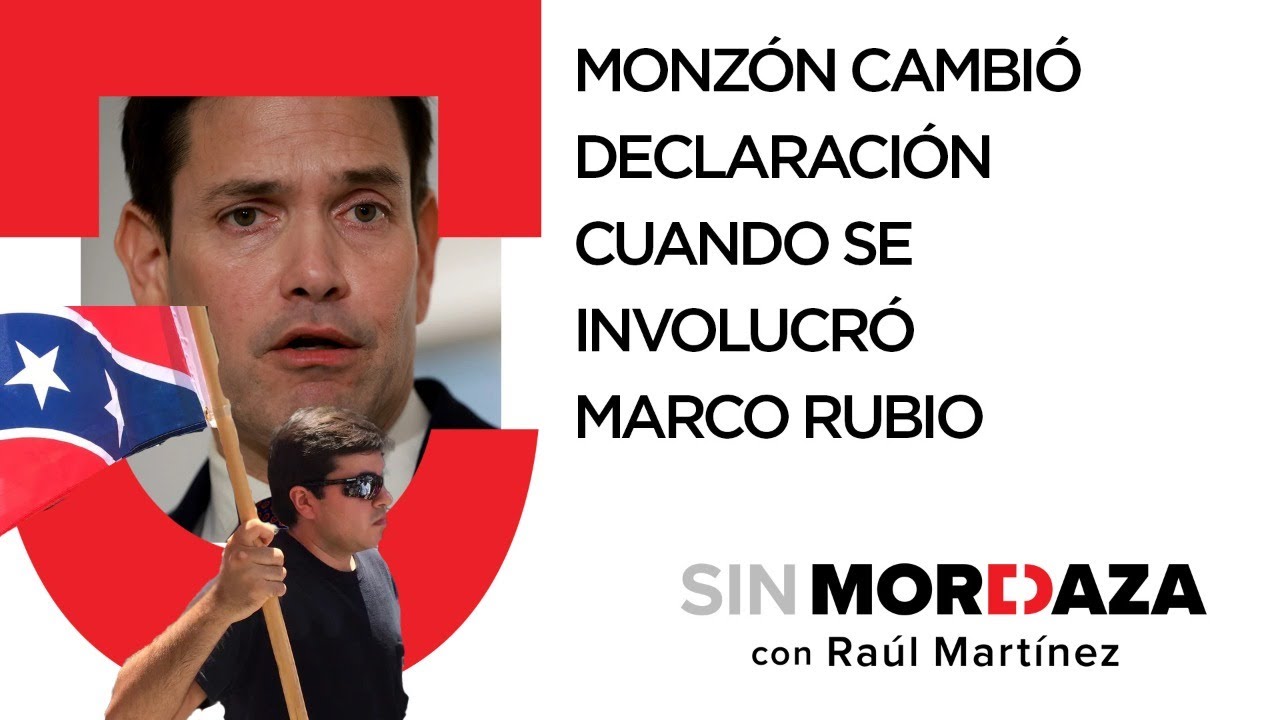 MONZÓN CAMBIÓ DECLARACIÓN CUANDO SE INVOLUCRÓ MARCO RUBIO - YouTube