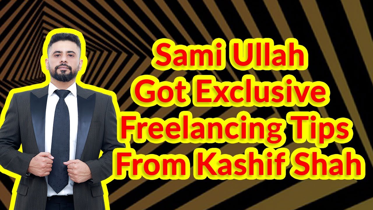 Sami Ullah got exclusive freelancing tips from Kashif Shah | fiverr ...