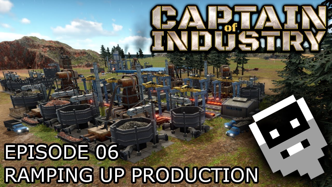 Ramping Up Production - Episode 6 ║ Captain of Industry - YouTube
