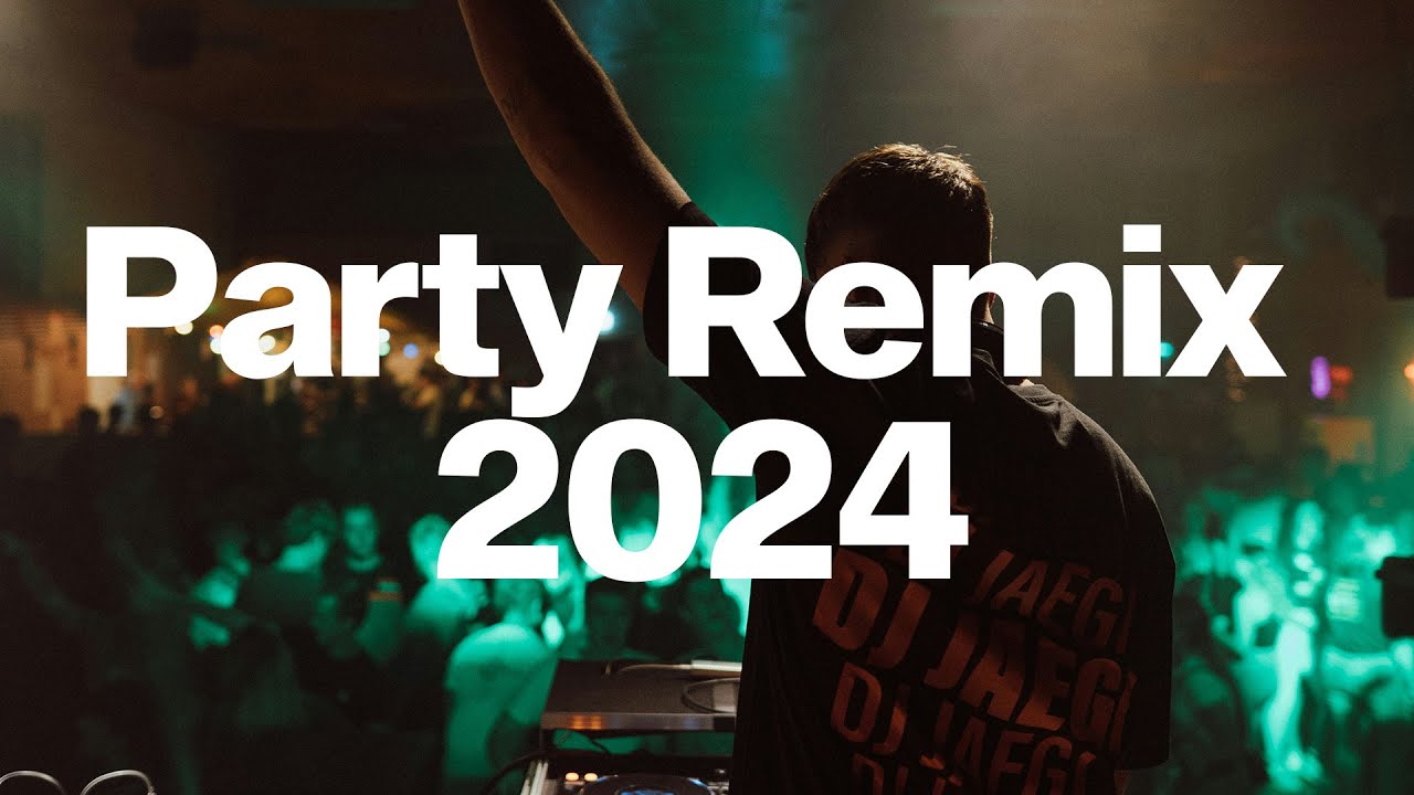 PARTY REMIX 2024 🔥 Mashups & Remixes Of Popular Songs 🔥 DJ Remix Club ...