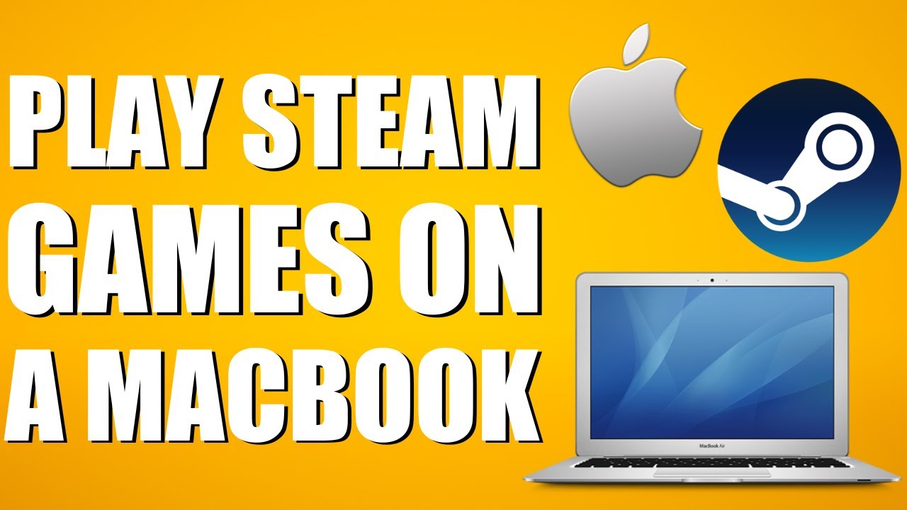 How To Play Steam Games On A Mac (Steam on Macbook Guide) - YouTube