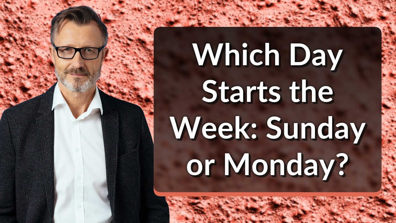 Which Day Starts the Week: Sunday or Monday? - YouTube