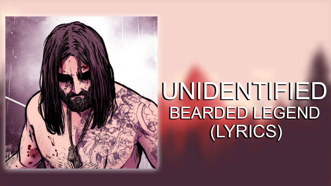 BEARDED LEGEND - UNIDENTIFIED (Lyrics) - YouTube