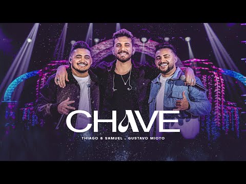Thiago e Samuel, Gustavo Mioto - Chave