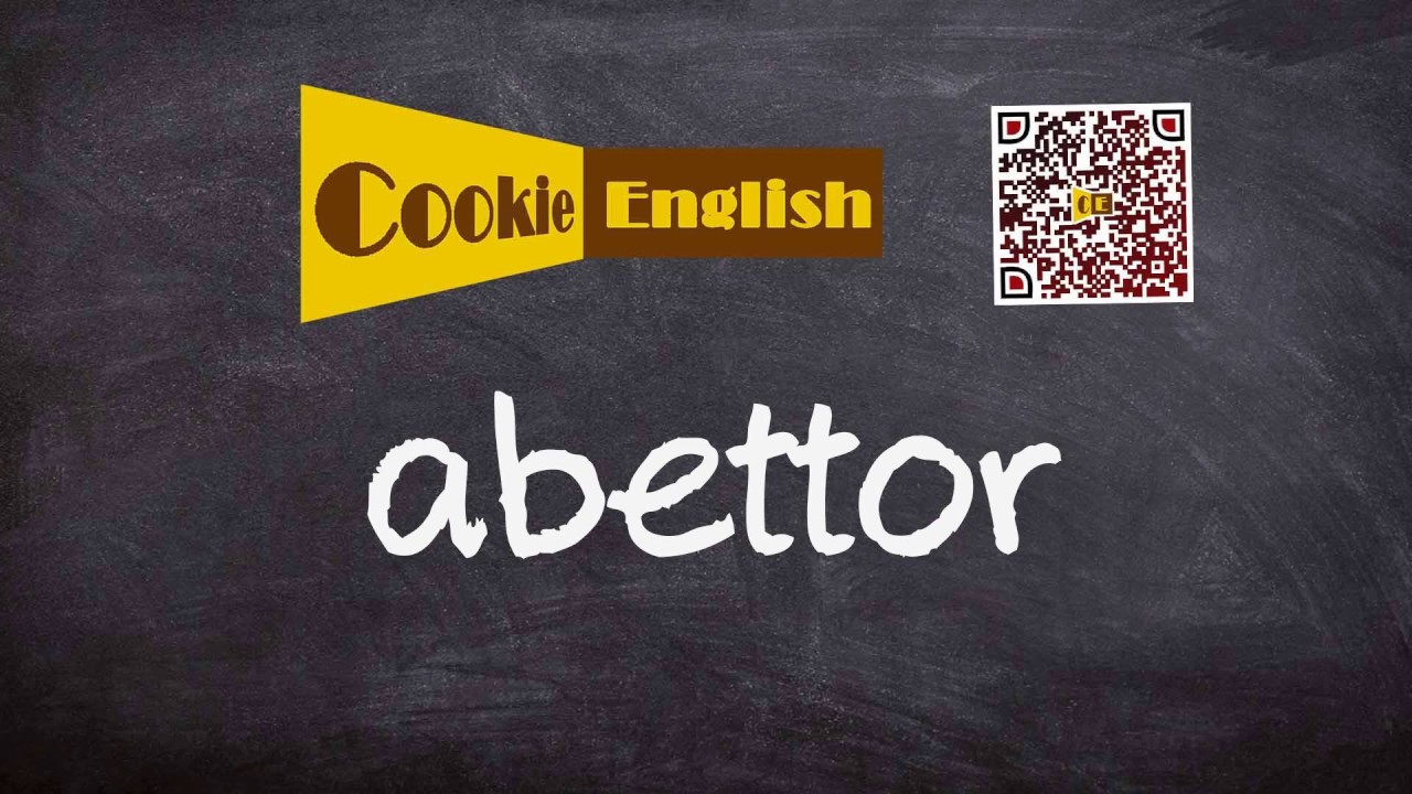 Abettor Pronunciation, Paraphrase, Listen & Practice - YouTube