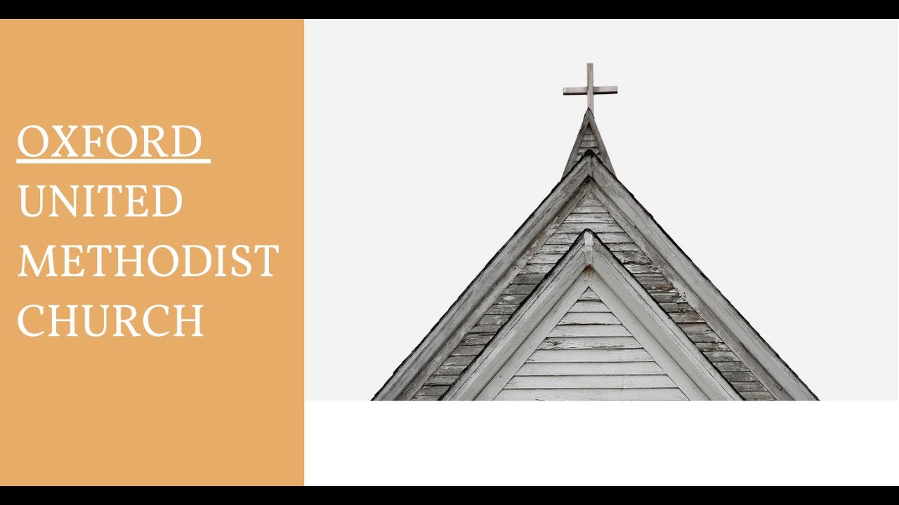 Oxford United Methodist Church Service - May 14, 2023 - YouTube