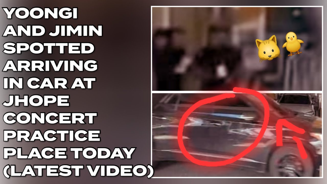 😱Yoongi & Jimin Spotted Arriving In Car At JHope Concert Practice Place ...
