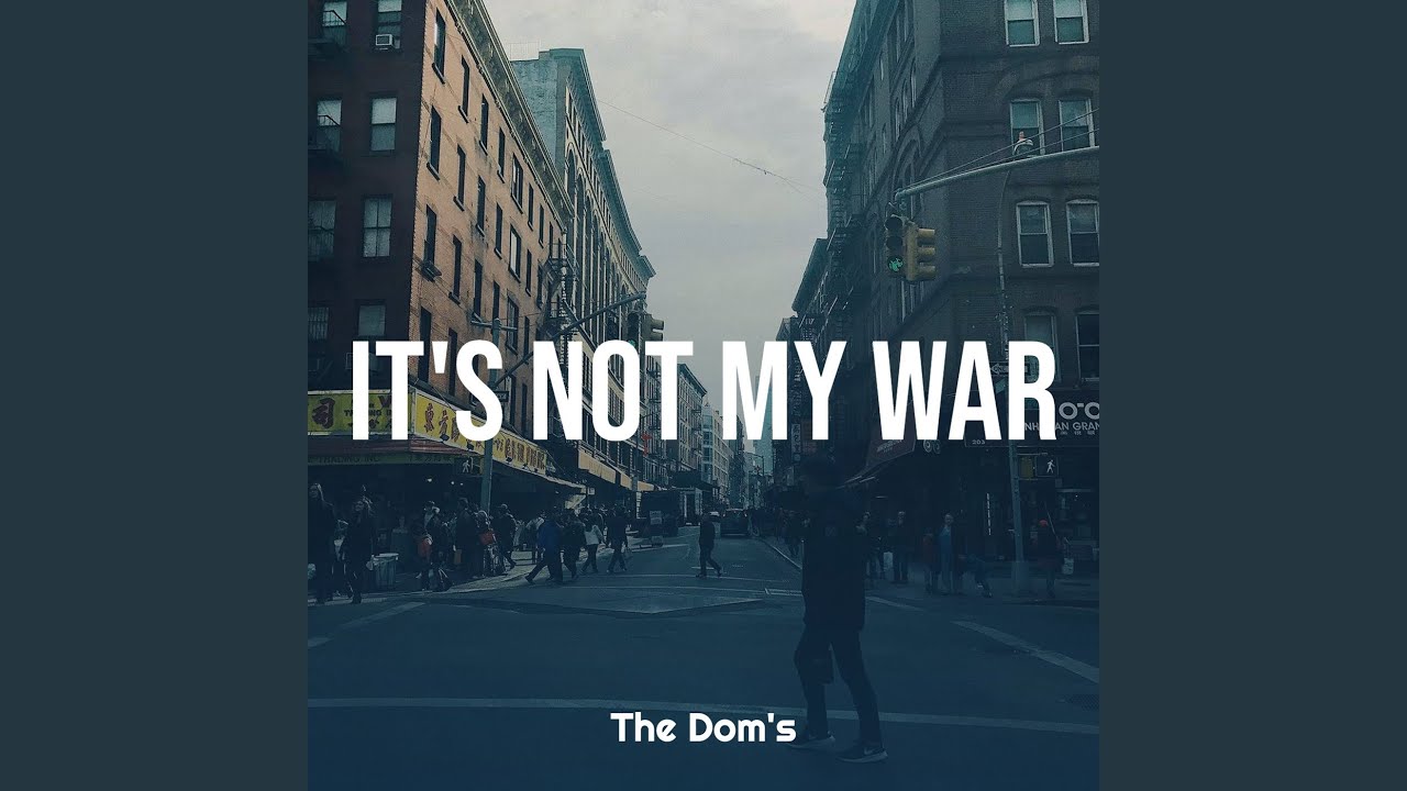 It's Not My War - YouTube