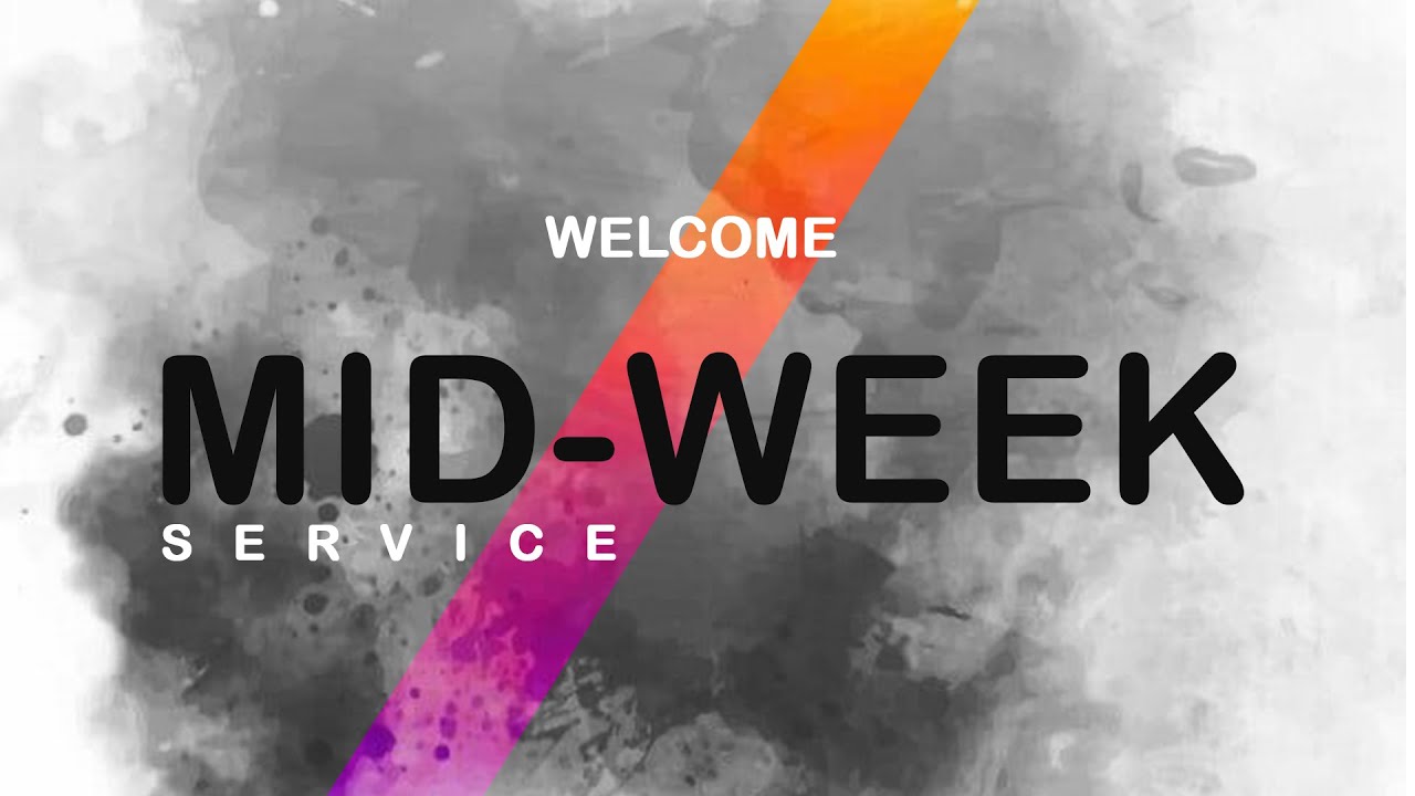 MID-WEEK SERVICE - YouTube