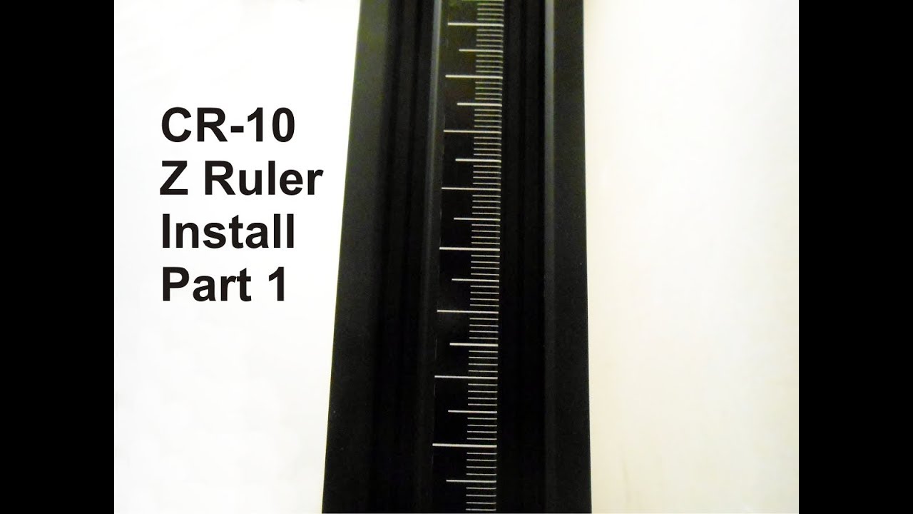 CR-10 Z Axis Ruler Install pt1 - YouTube