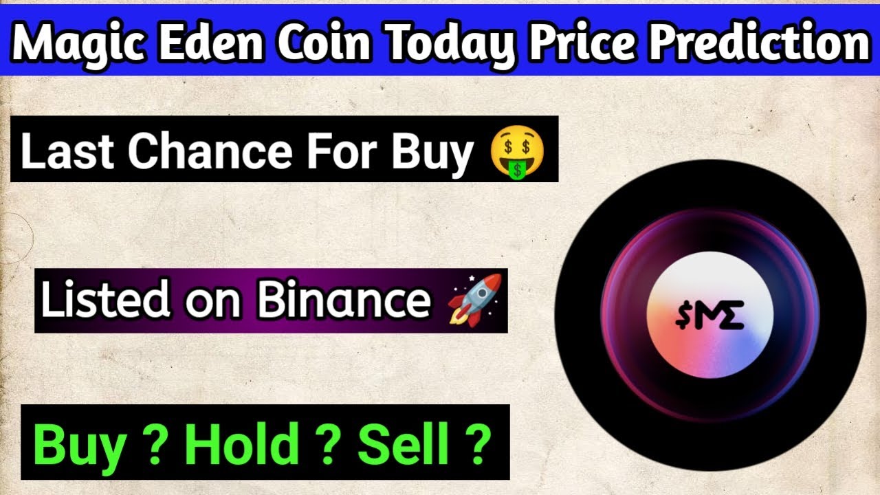 Magic eden coin price prediction 2024 | Me coin latest news | Me coin ...