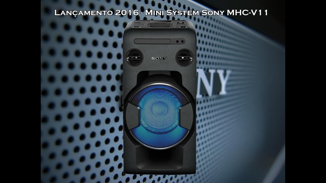 Lançamento 2016 - Mini System Sony MHC-V11 - YouTube