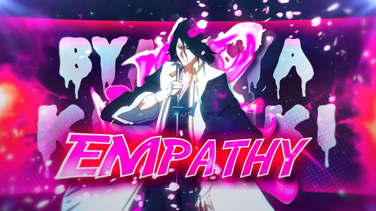 ｢Empathy 🌸｣ Byakuya Kuchiki ｢Edit/AMV｣ Bleach (+PF) - YouTube