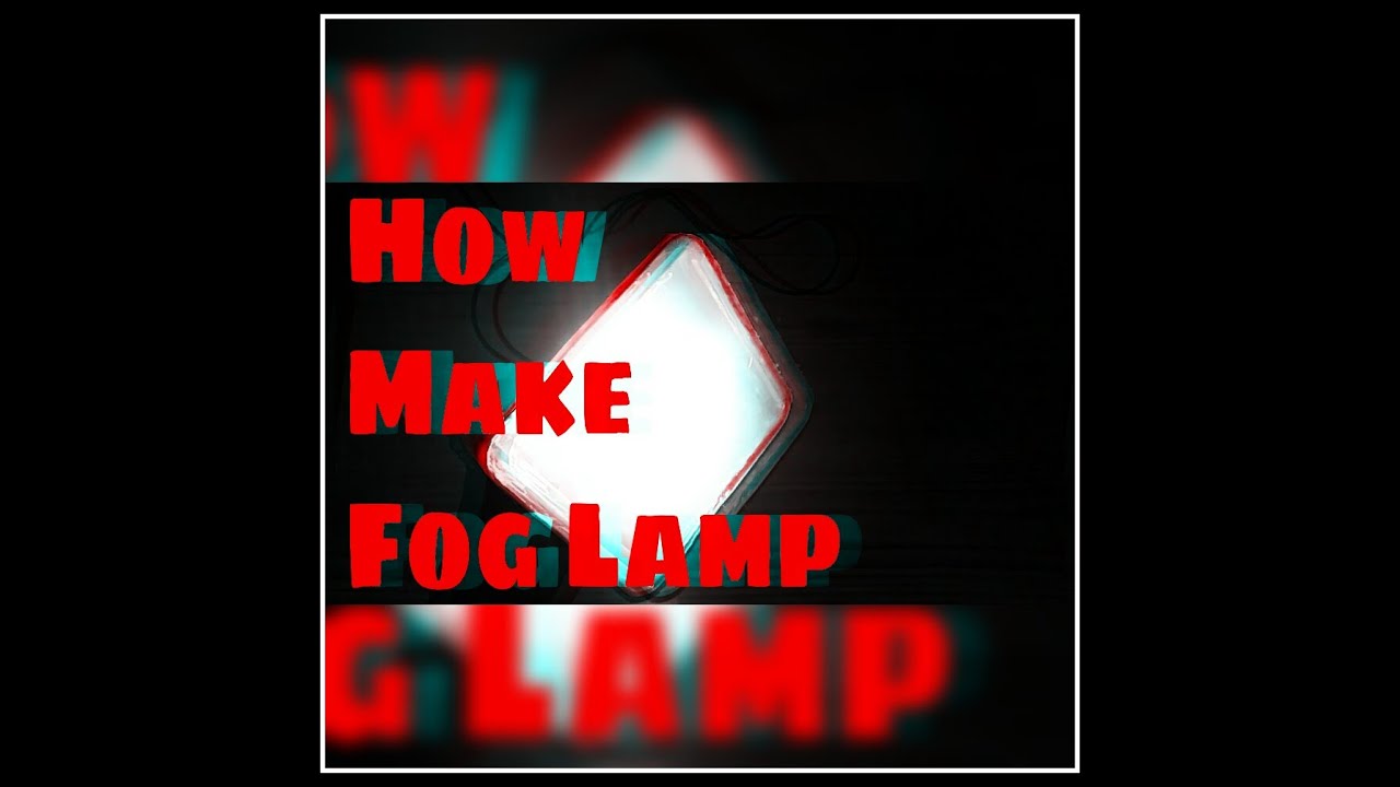 how to make home made fog lamp - YouTube