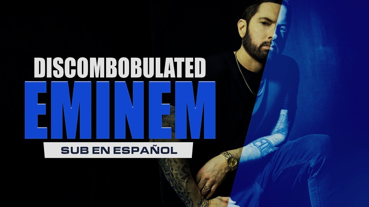 EMINEM 🔥 Discombobulated sub en ESPAÑOL - YouTube