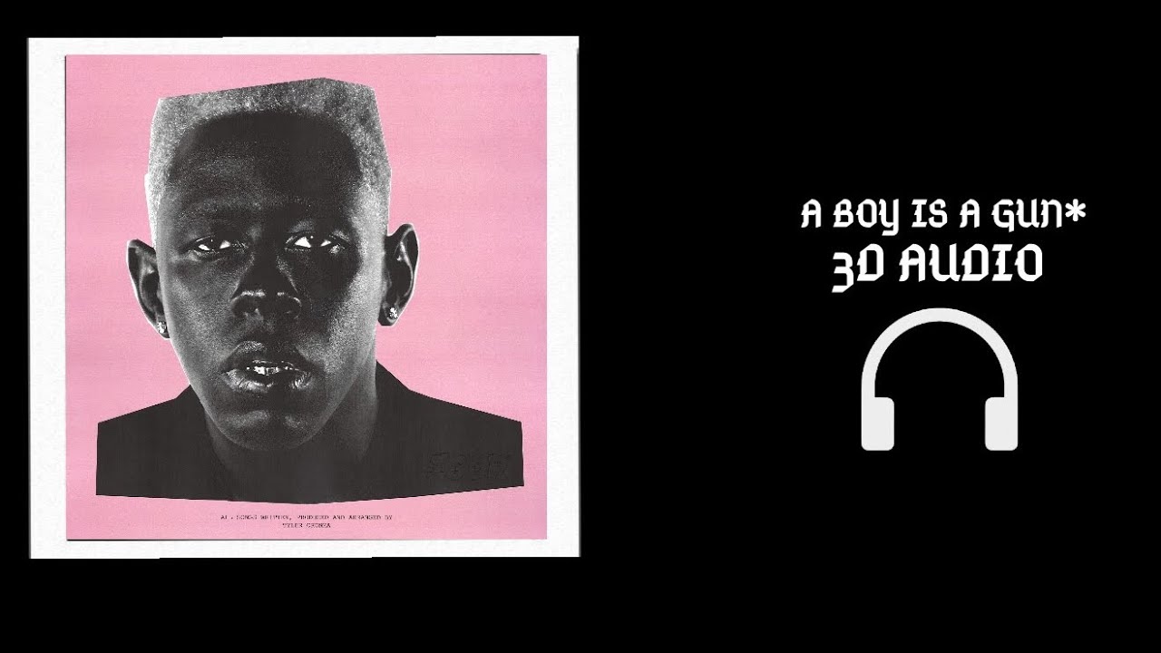 Tyler The Creator - A BOY IS A GUN* | (3D Audio🎧 Sound Spatial) [IGOR ...