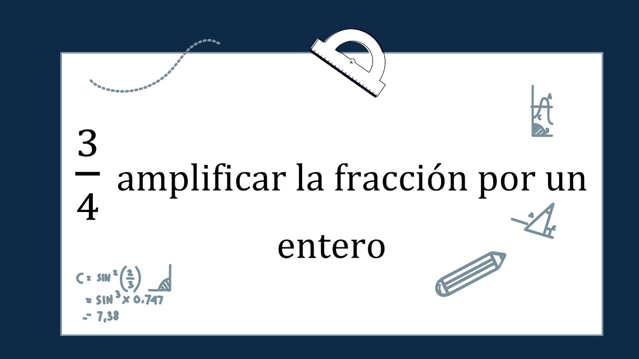 3/4 amplificar la fracción por un entero - YouTube