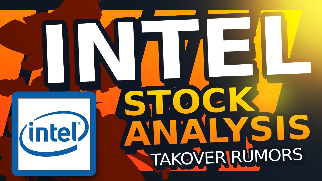 INTEL STOCK ANALYSIS | BUYOUT IMMINENT & HUGE UPSIDE? - YouTube