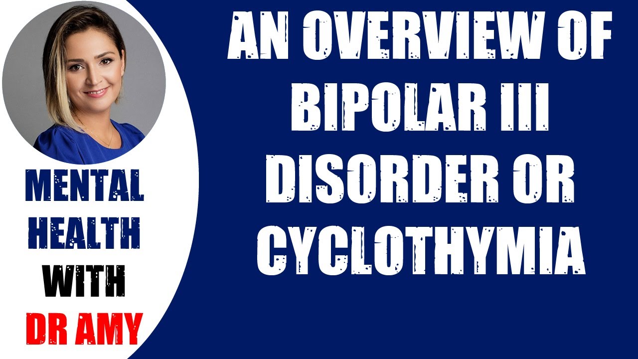 🛑AN OVERVIEW OF BIPOLAR III DISORDER OR CYCLOTHYMIA 👉 Mental Health ...