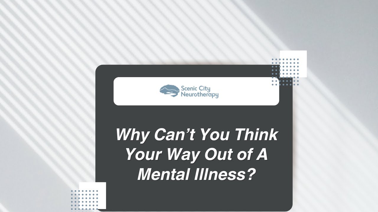 Why Can’t You Think Your Way Out of a Mental Illness? - YouTube