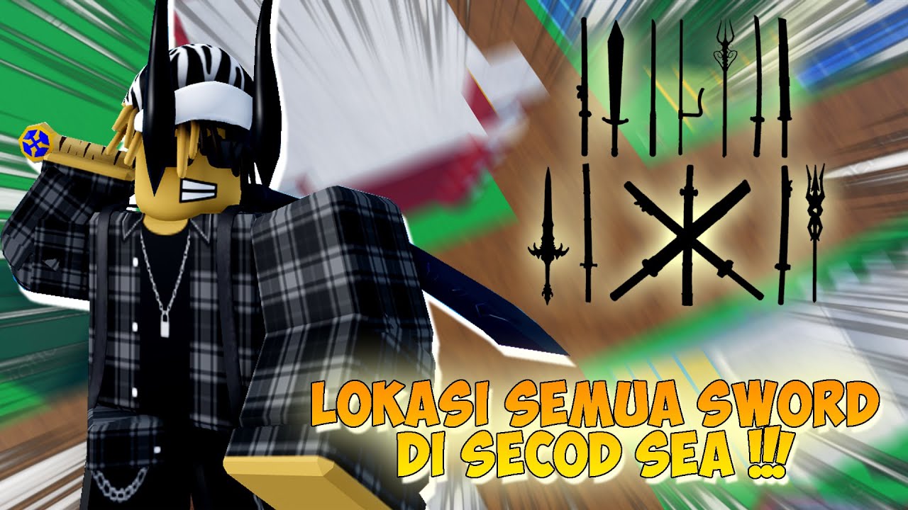 Lokasi Semua SWORD di Second Sea Cocok untuk Koleksi Seluruh Sword ...