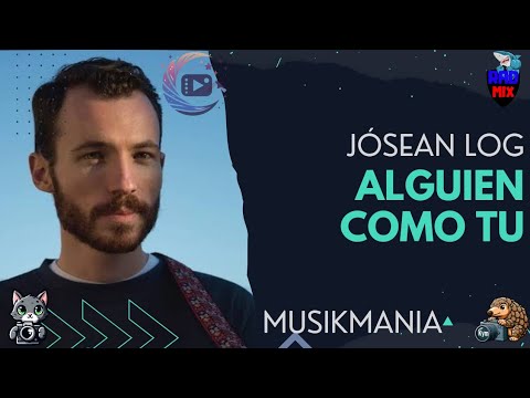 Alguien como tu/ @JoseanLog/ Musikmania/ KYM Oficial ️ - YouTube