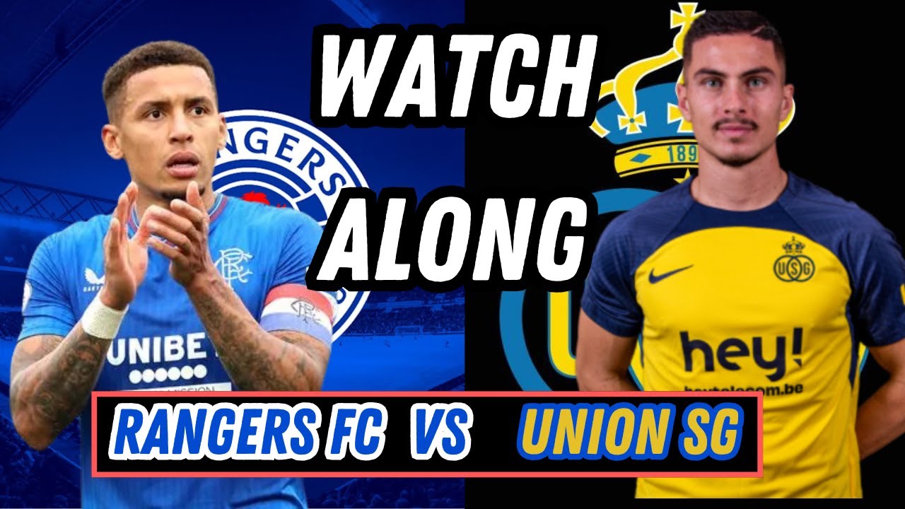 Rangers FC vs Union St Gilloise - YouTube