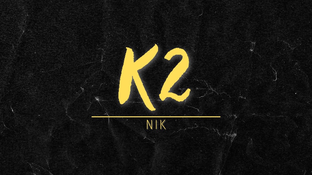 NIK - K2 (prod. 6tracks) - YouTube