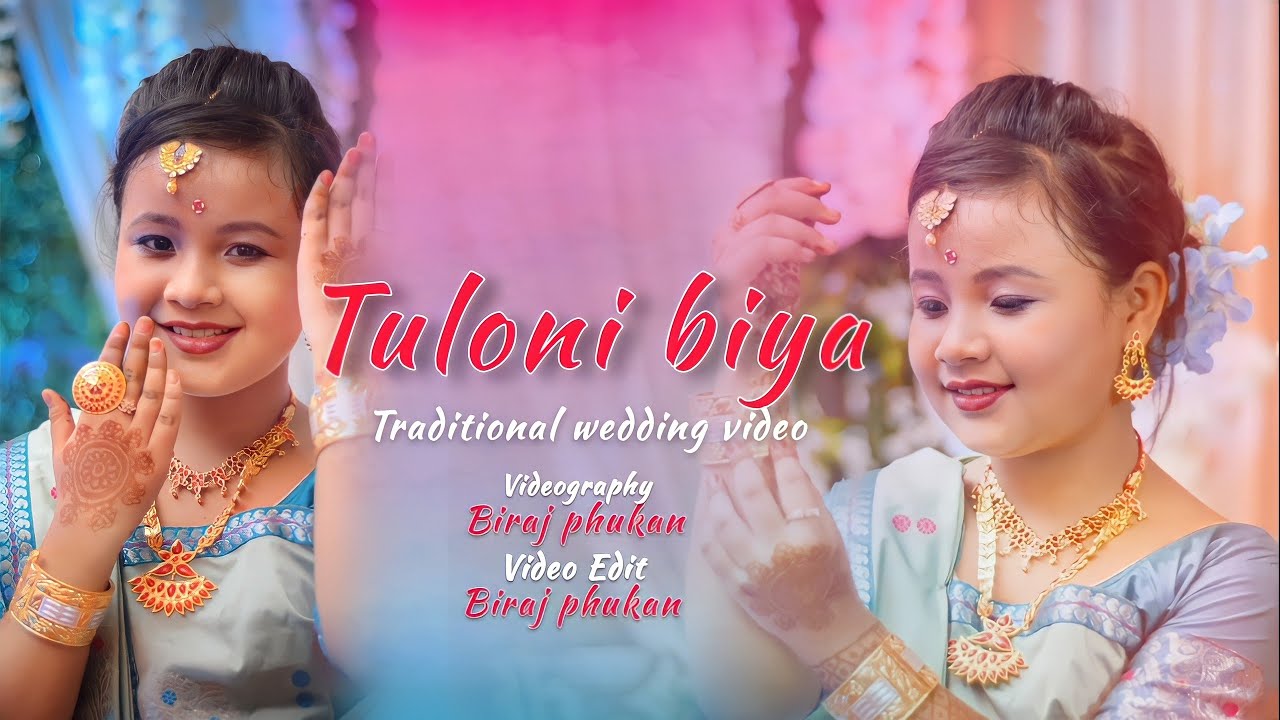 Tuloni biya|Bristi Saikia|Assamese traditional wedding video|Biraj ...