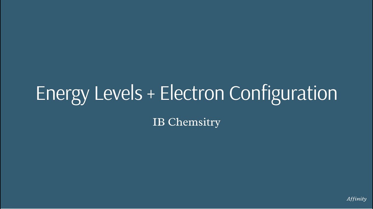 Energy Levels + Electron Configuration | IB Chemistry - YouTube