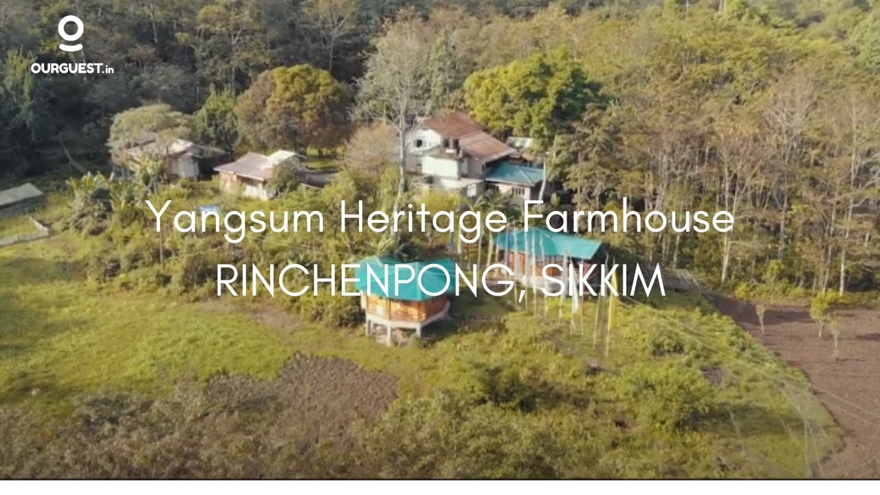 Yangsum Farmhouse: Undiscovered Paradise in Sikkim - YouTube