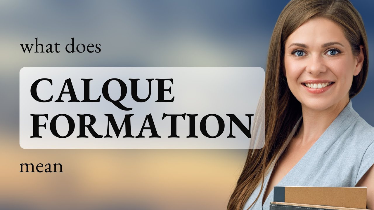Calque formation • what is CALQUE FORMATION meaning - YouTube