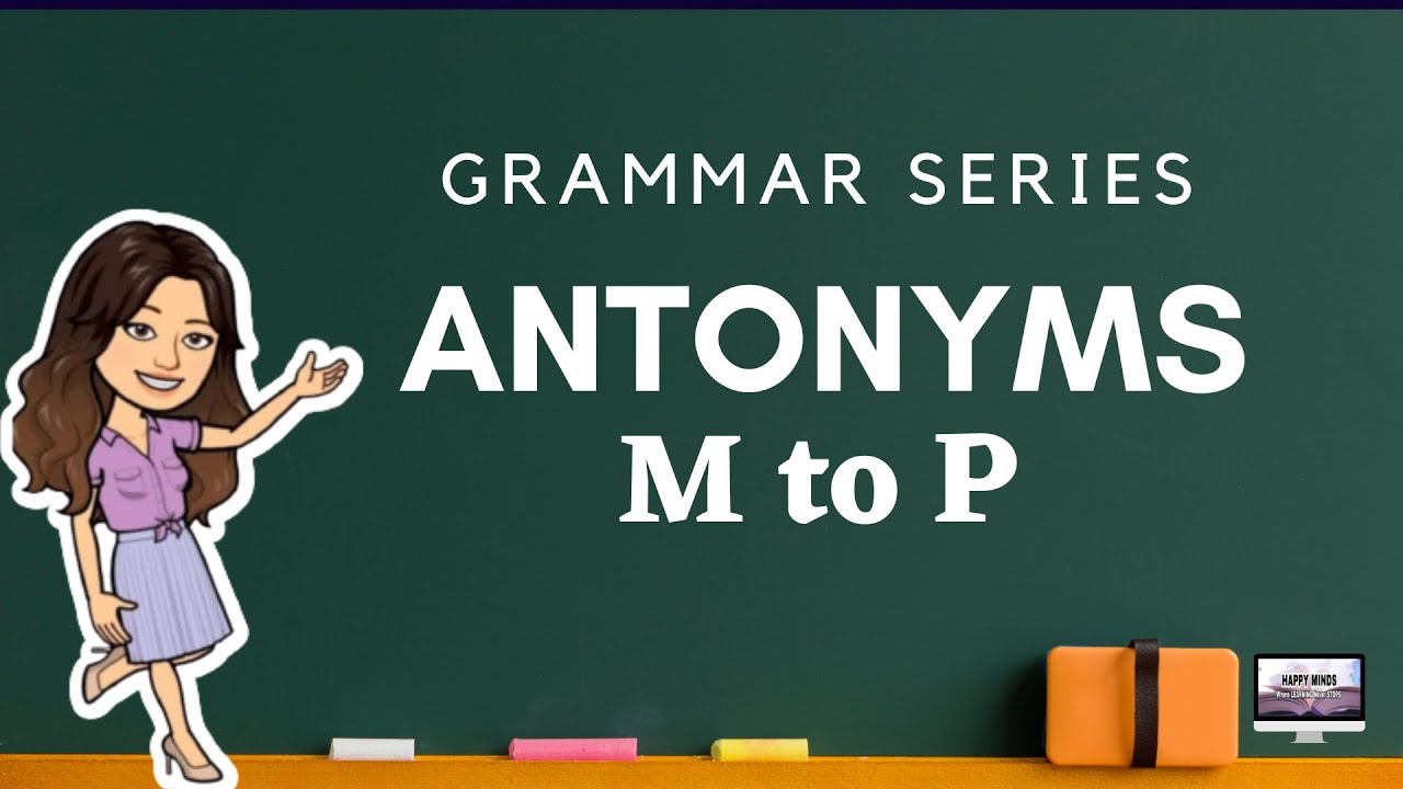 ANTONYMS Letters M to P l ANTONYMS - YouTube