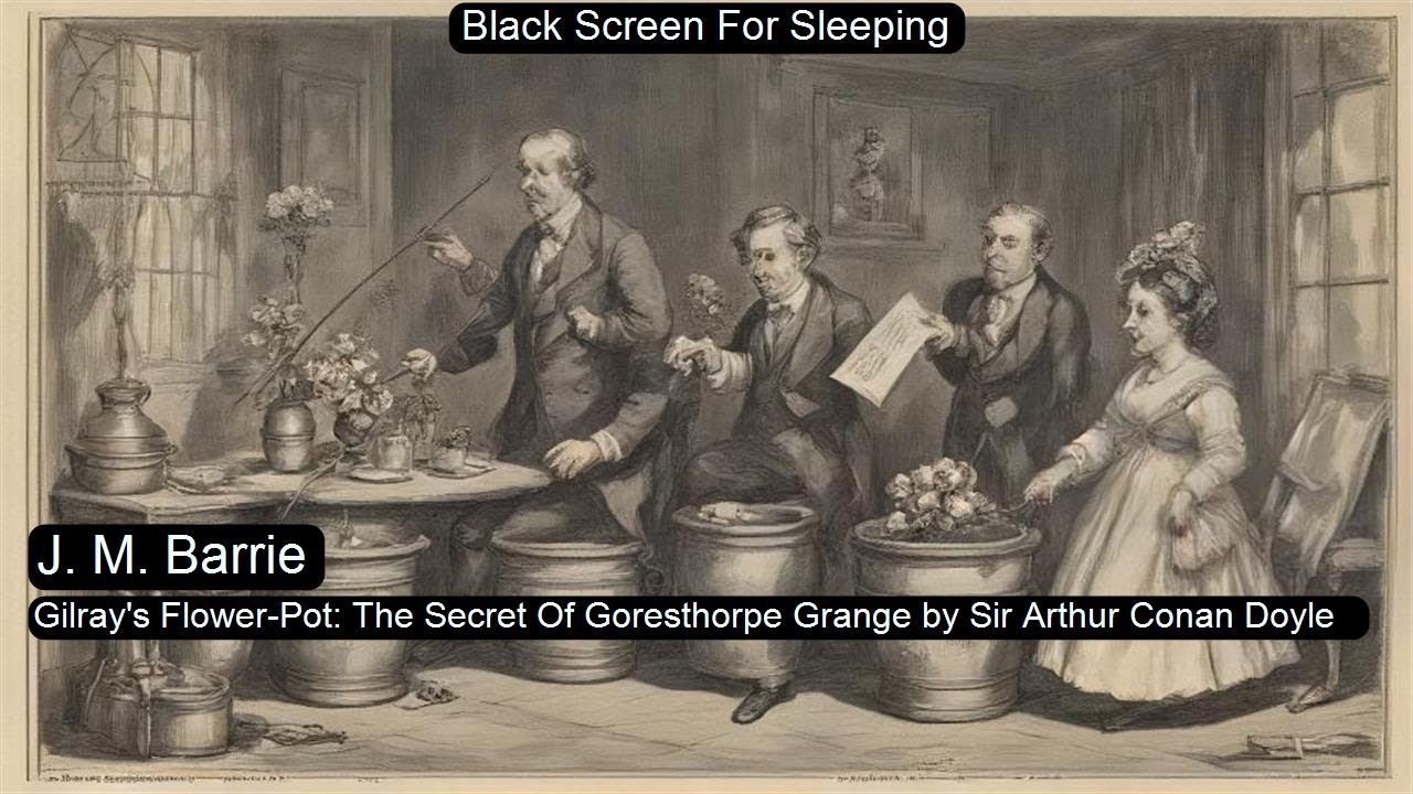 Gilray's Flower-Pot: The Secret Of Goresthorpe Grange by Sir Arthur ...