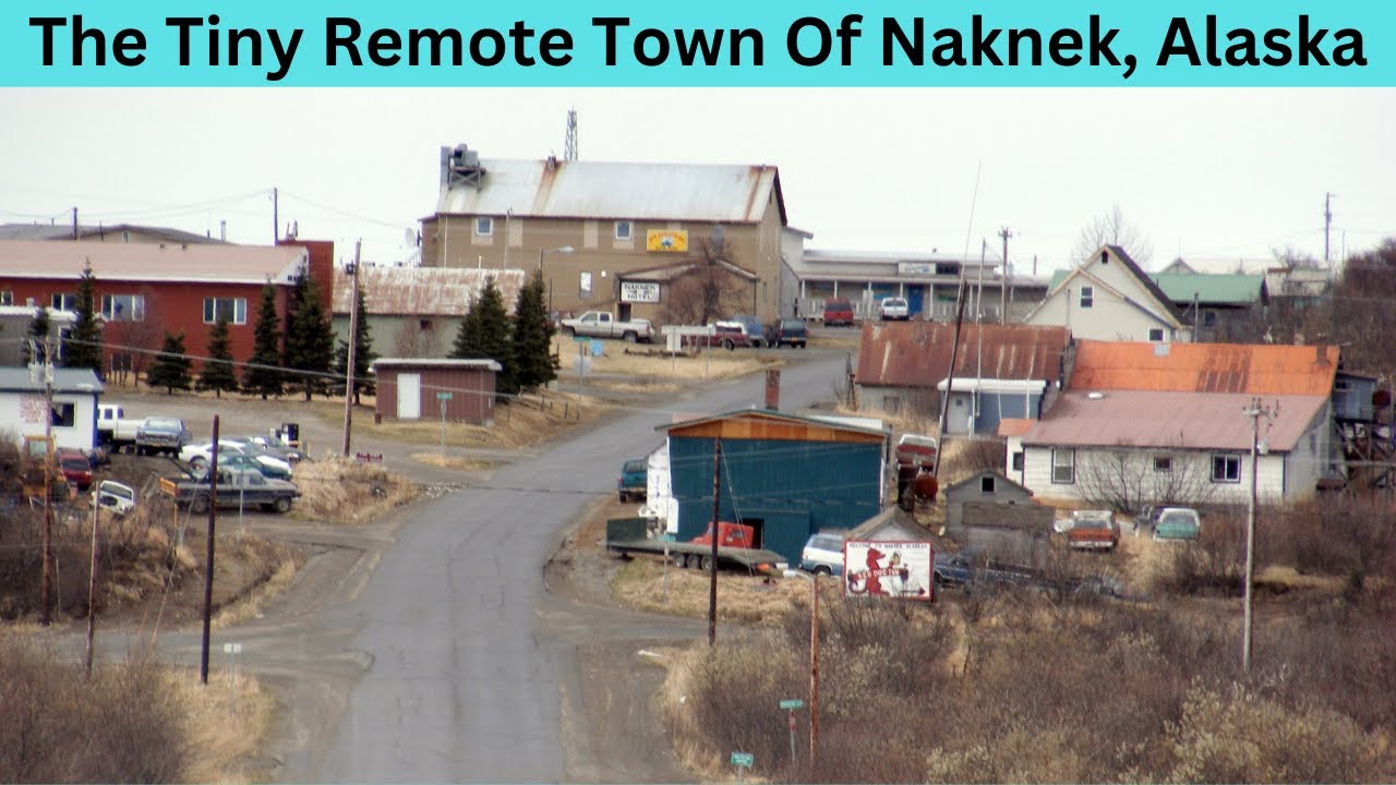 Naknek, Alaska - YOU NEVER HEARD OF THIS TOWN! - YouTube