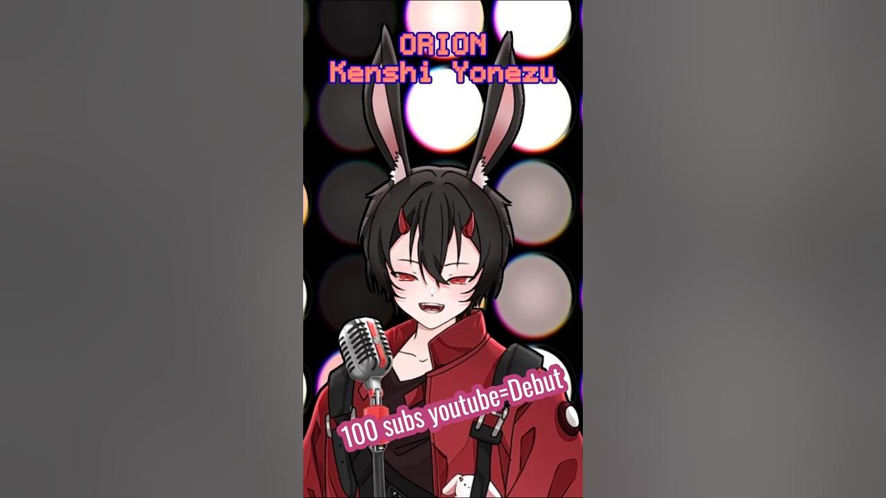 Orion-Kenshi Yonezu #vtuber #vtuberindonesia #vsinger #utaite #cover - YouTube