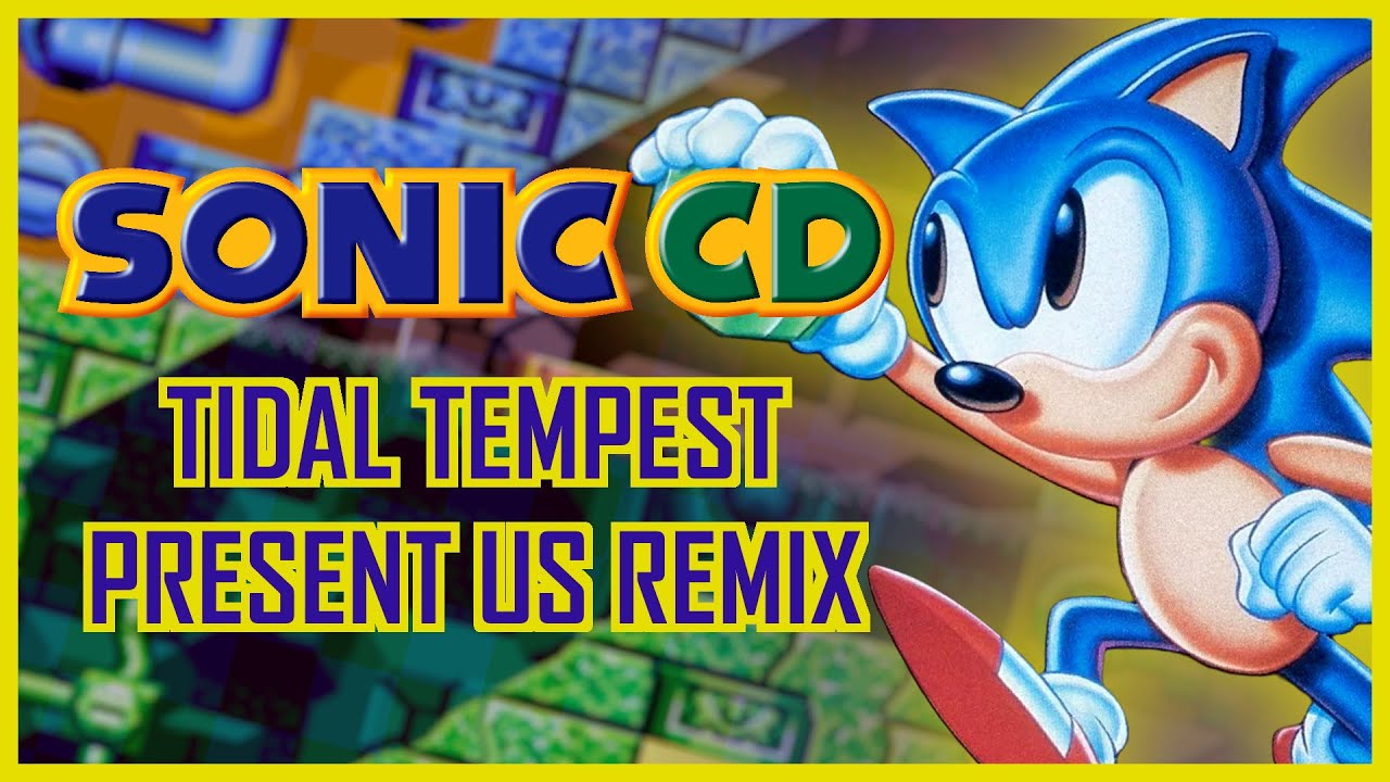 Tidal Tempest Present [US] Remix - Sonic CD (Average Burgerboy) - YouTube